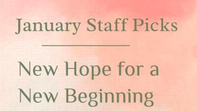 January Staff Picks: New Hope for a New Beginning | 2023 | News ...